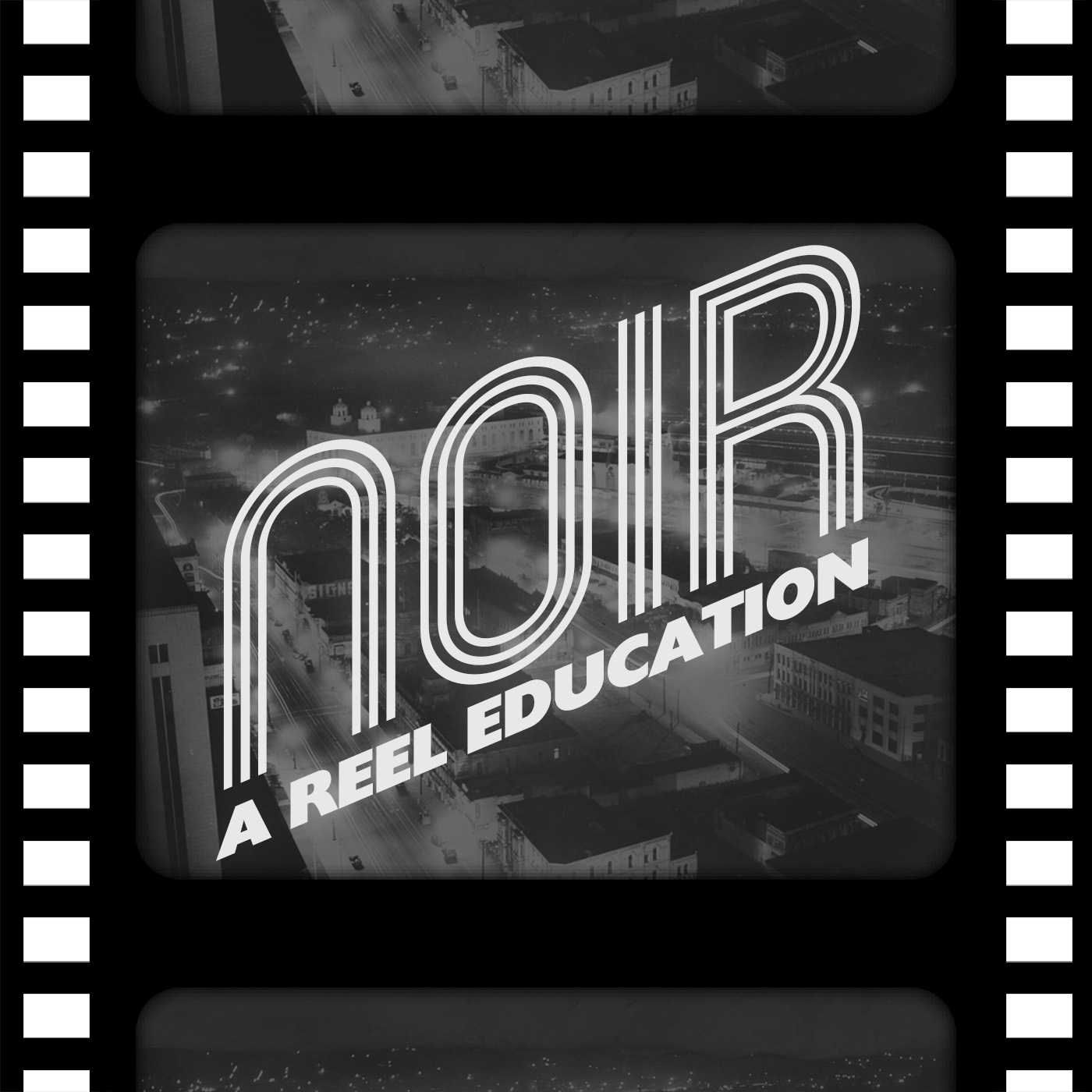 A Reel Education: Noir - Exploring Film with Unfilmed